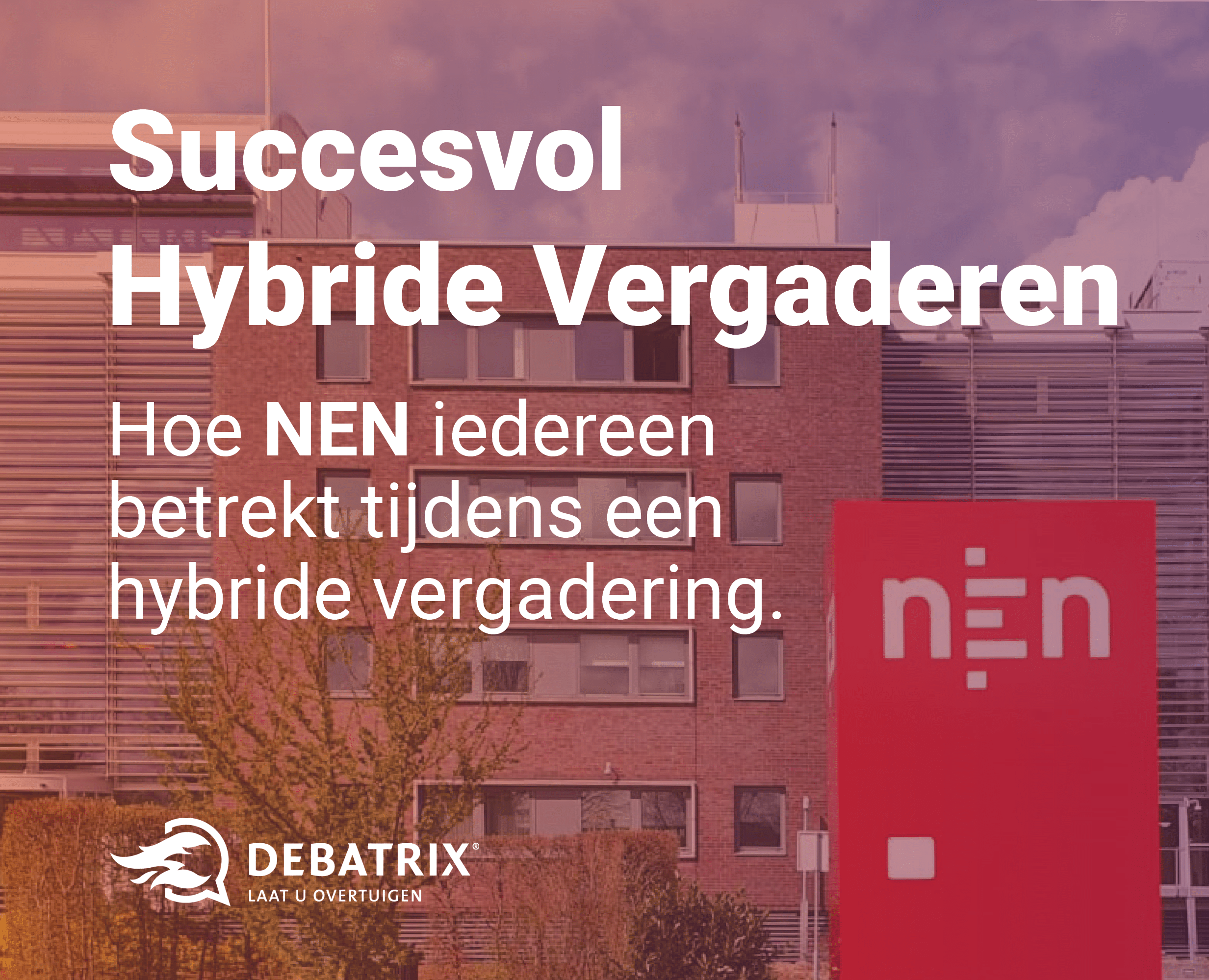 Succesvol hybride vergaderen bij NEN