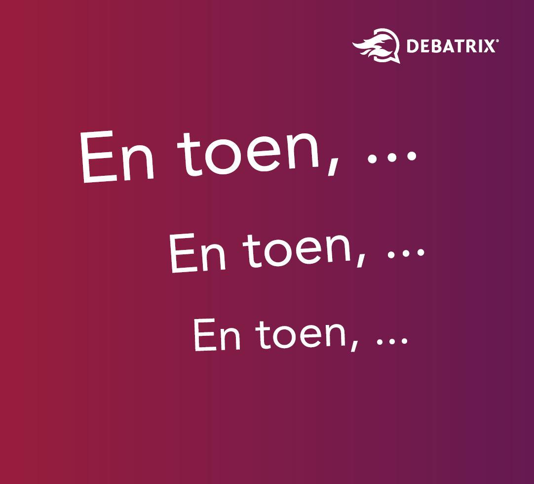 Storytelling: schrap ‘en toen’ uit jouw verhaal, gebruik liever deze twee woorden - Debatrix